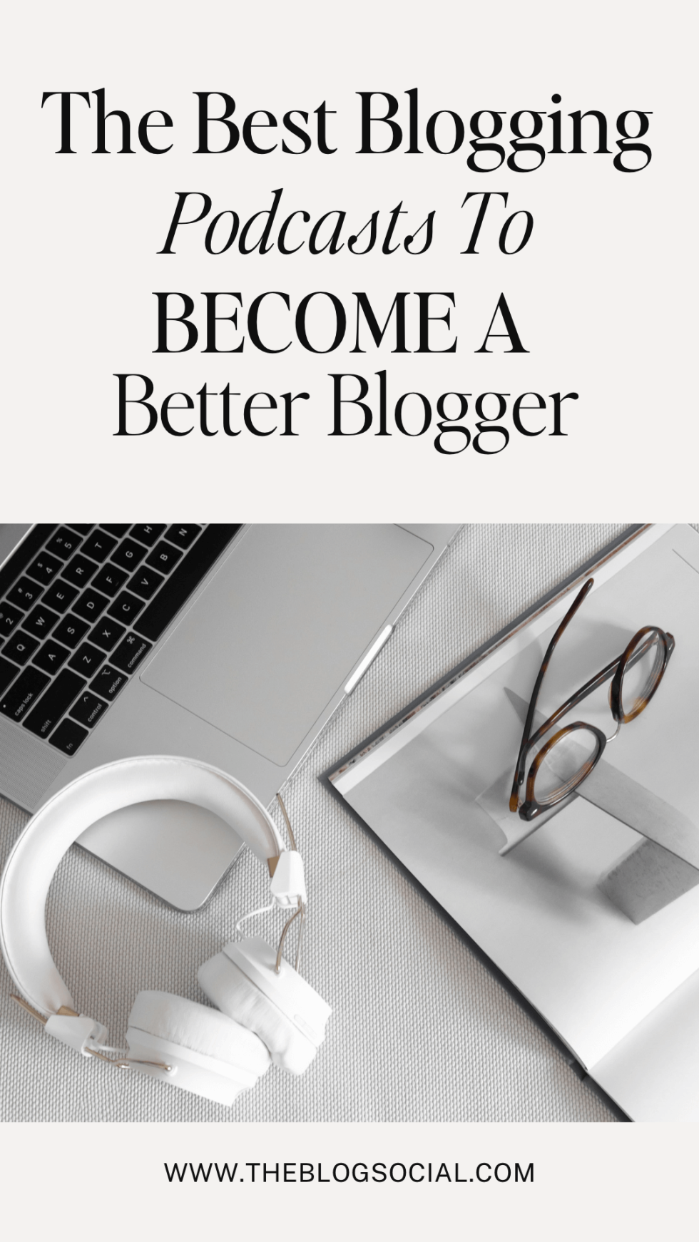 7 Best Blogging Podcasts To Become A Better Blogger