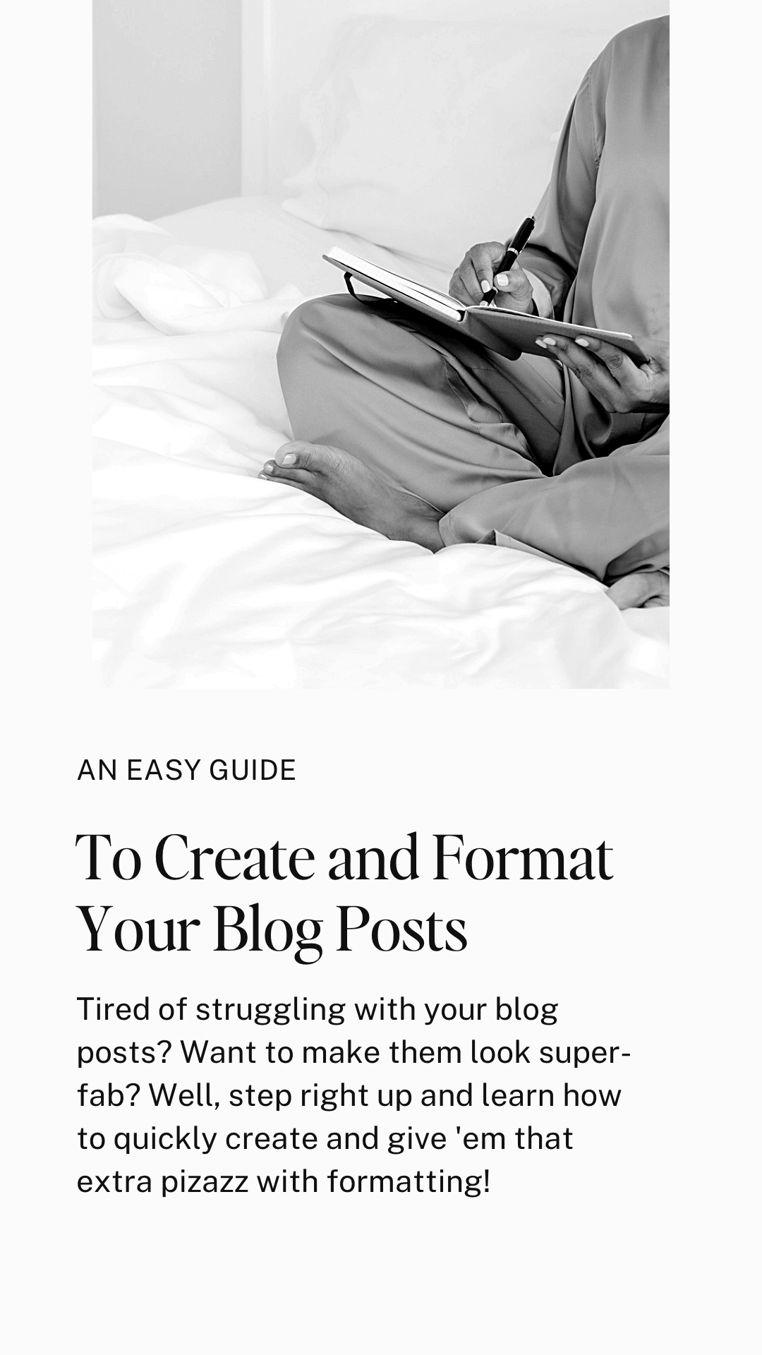 An Easy Guide to Create and Format Your Blog Posts