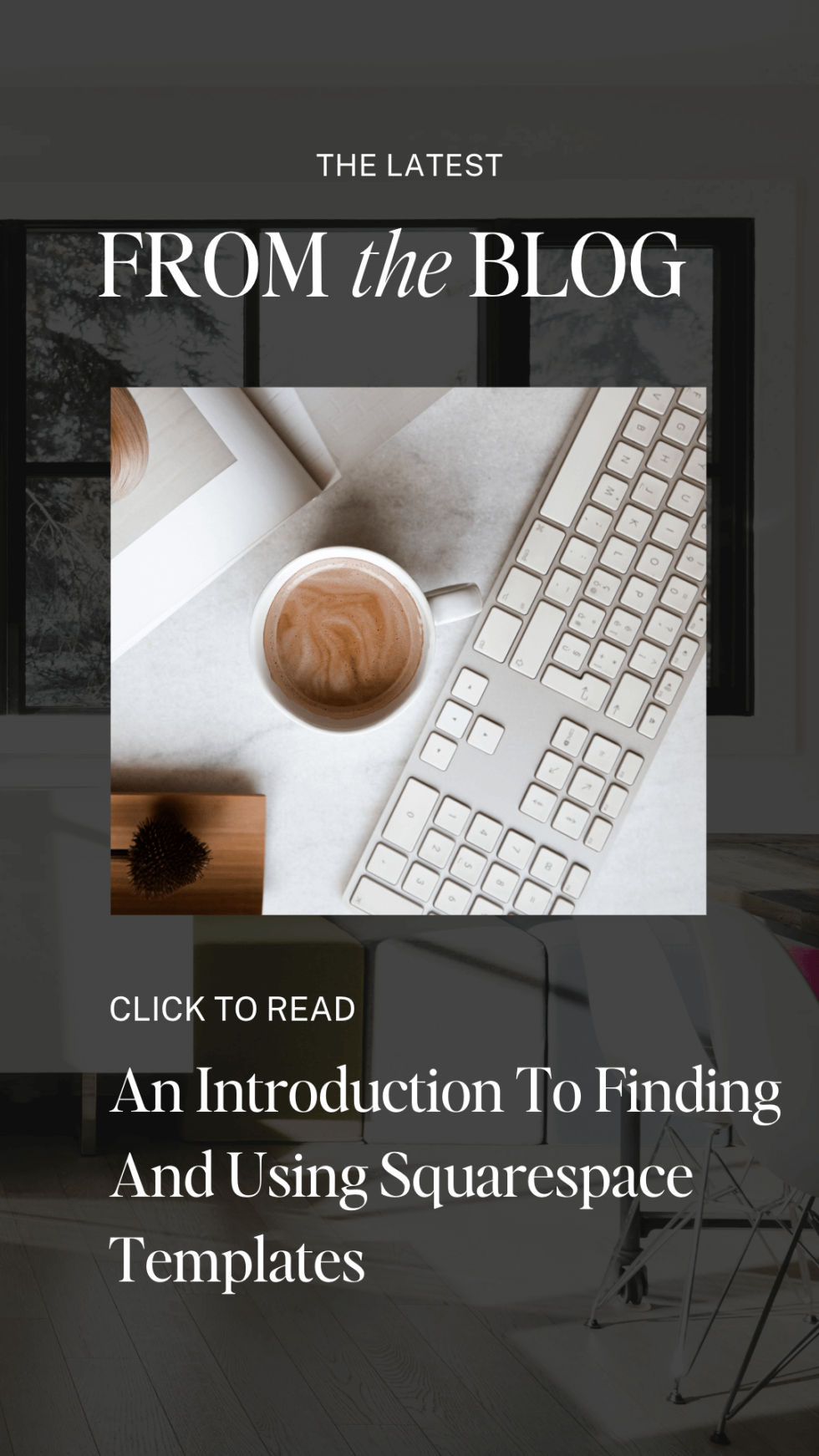An Introduction To Finding and Using Squarespace Templates