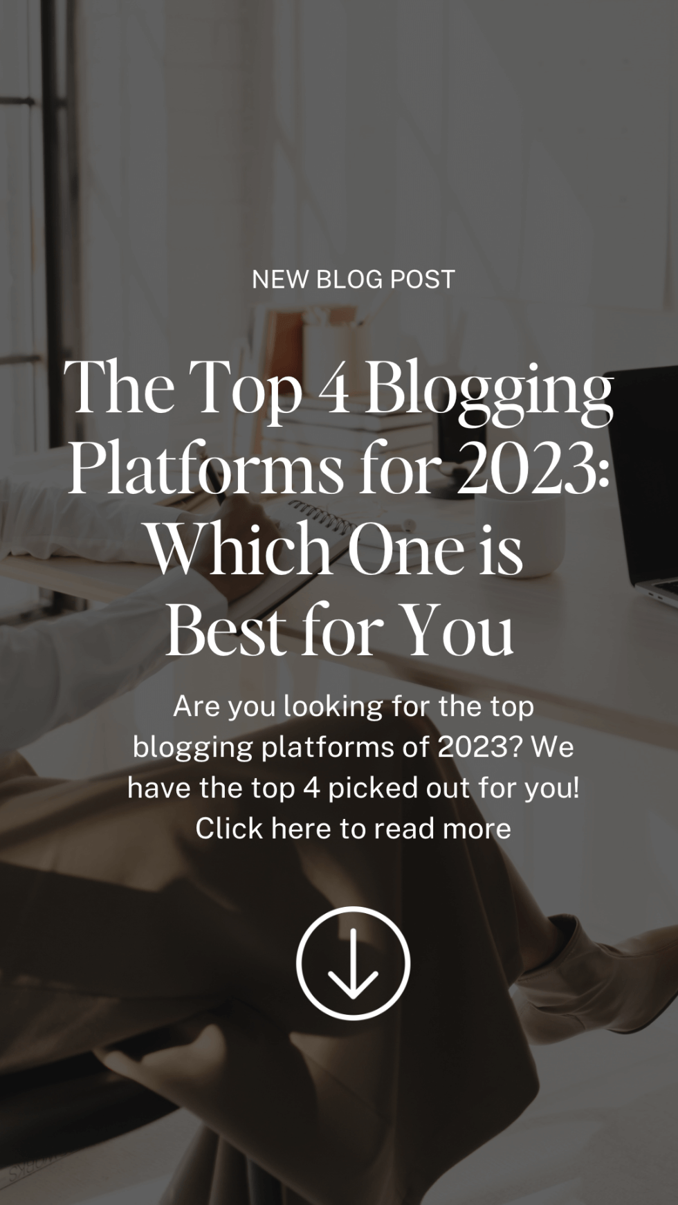 Top 4 Blogging Platforms for 2023: Which One is the Best?