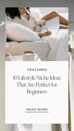 10 Lifestyle Niche Ideas That Are Perfect for Beginners