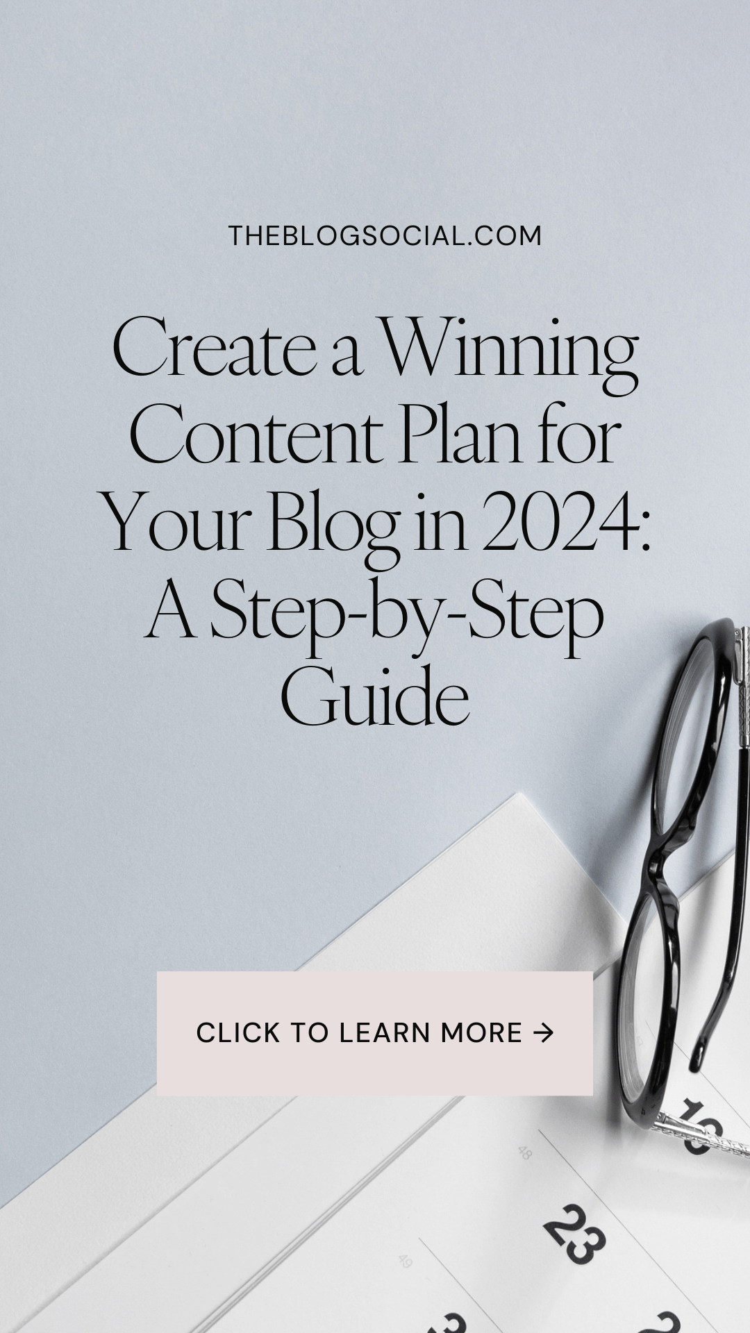 Create a Winning Content Plan for Your Blog in 2024: A Step-by-Step Guide