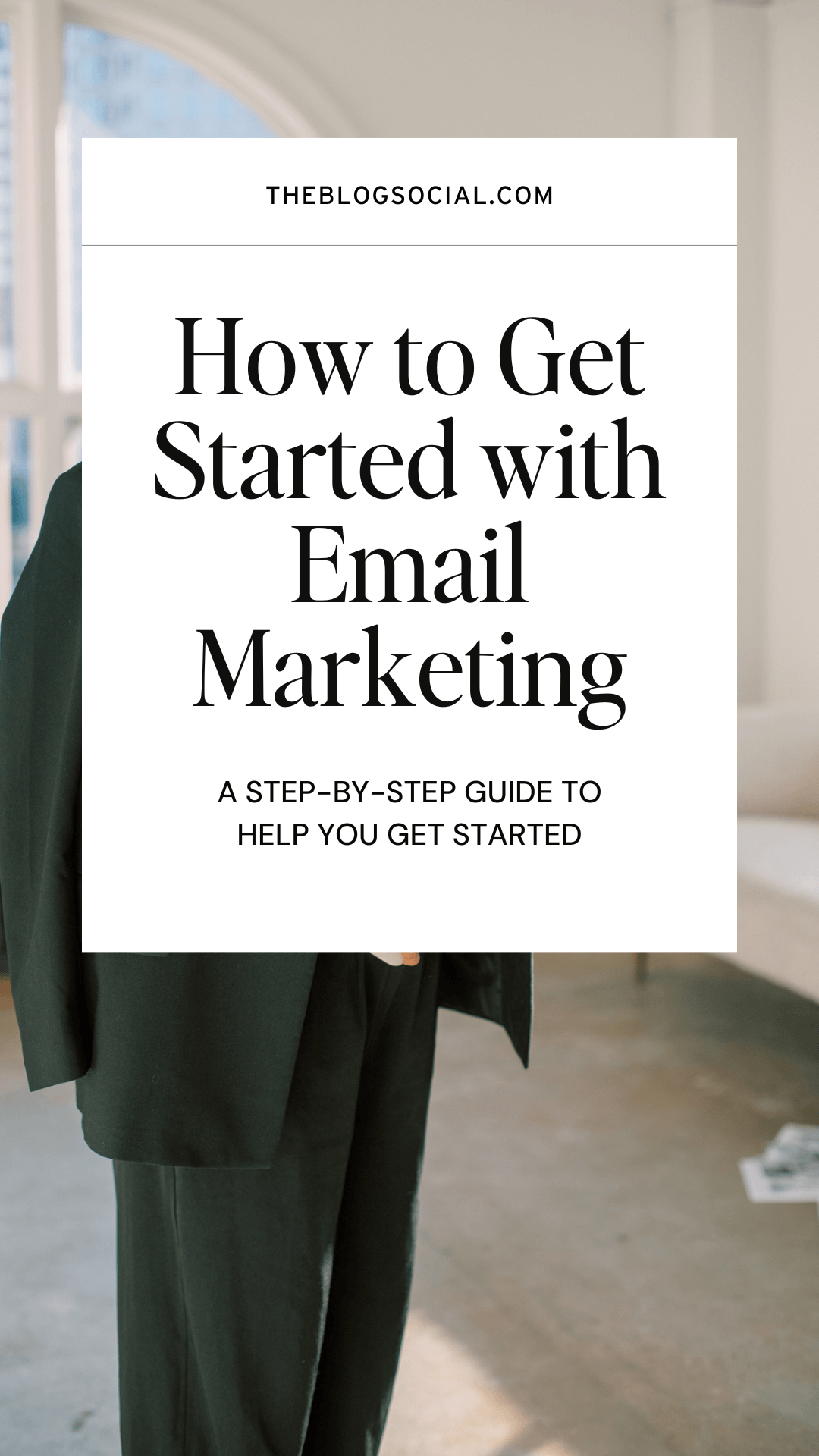 Step-by-Step-Guide: How To Get Started With Email Marketing