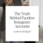 The Truth Behind Faceless Instagram Account Trend: Are They a Scam?